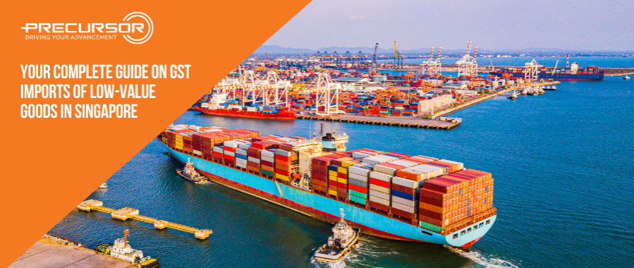 GST on Imports of Low-Value Goods in Singapore | Complete Guide